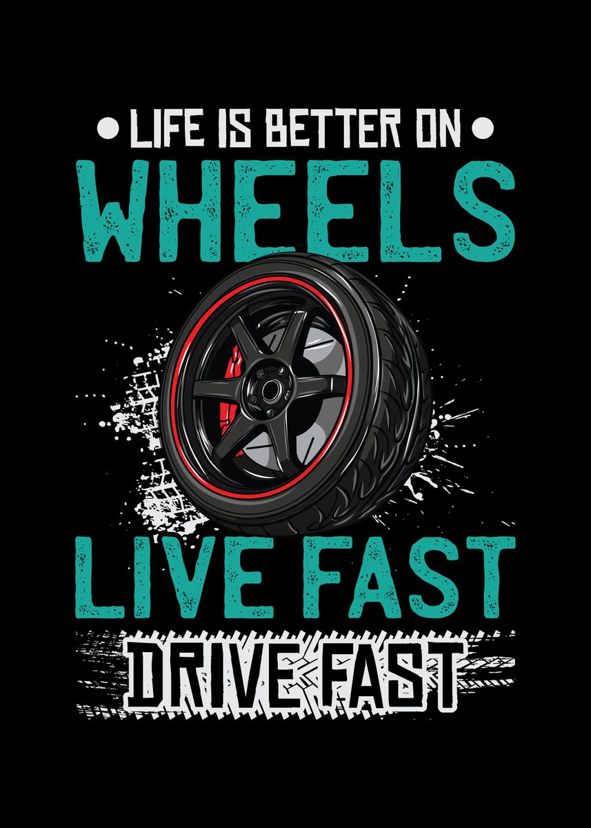 'Life Is Better On Wheels' Poster by Steven Zimmer | Displate