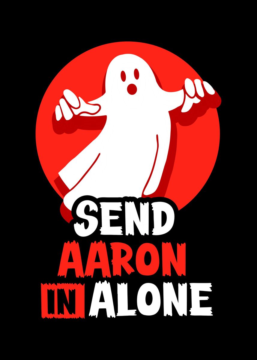 'Send aaron in alone' Poster, picture, metal print, paint by Sebastian ...