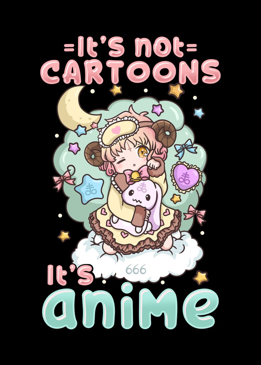 'Its not Cartoons its Anime' Poster by biNutz | Displate