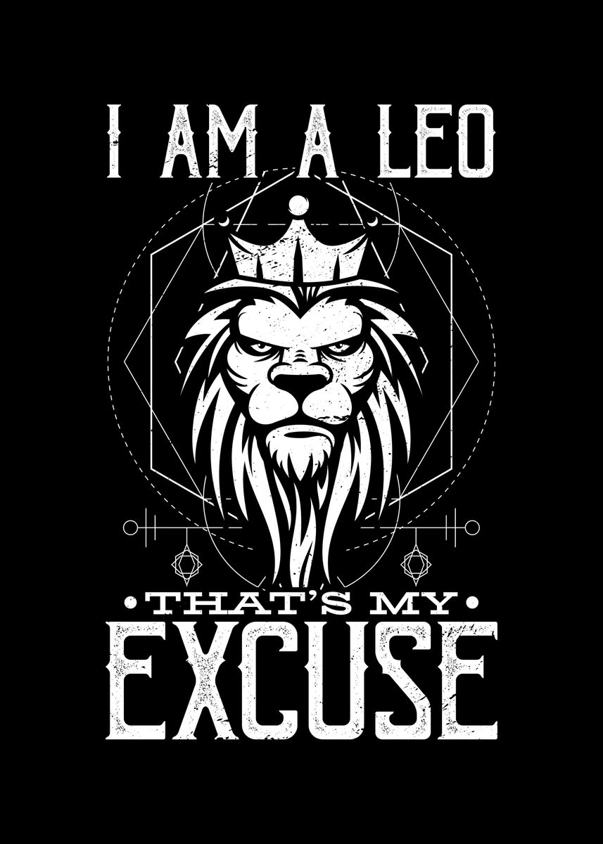 'I Am A Leo AF Thats An' Poster by Steven Zimmer | Displate