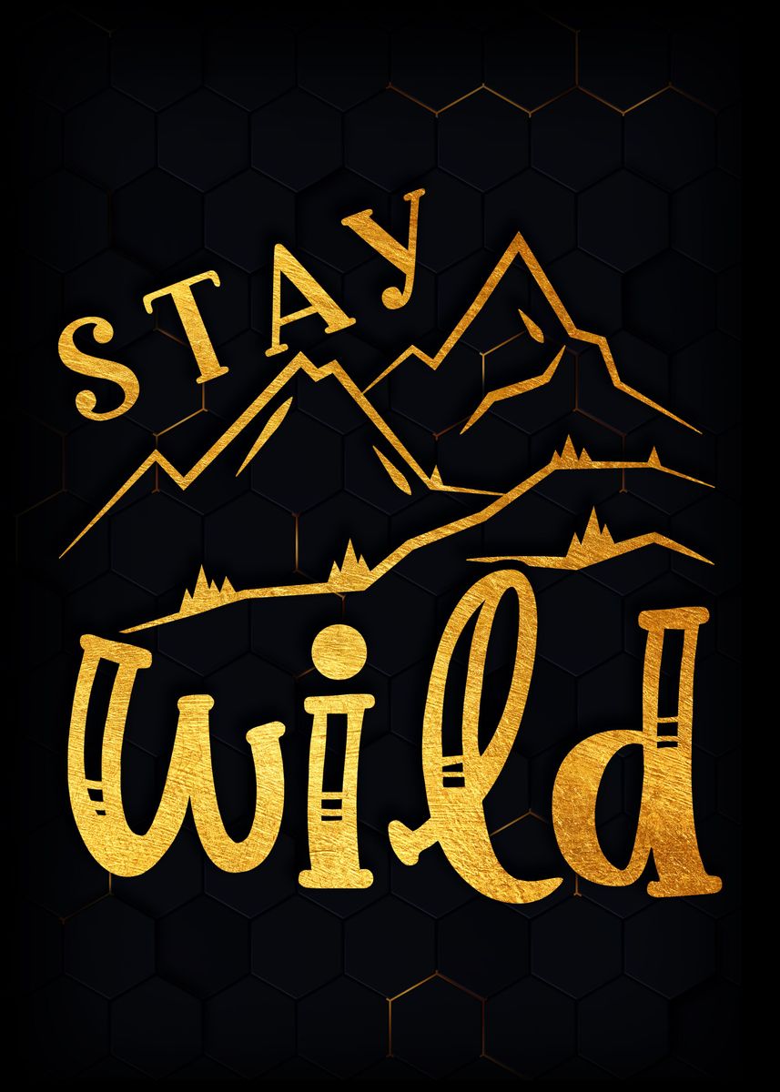 'Stay wild' Poster, picture, metal print, paint by Denis Siggers | Displate