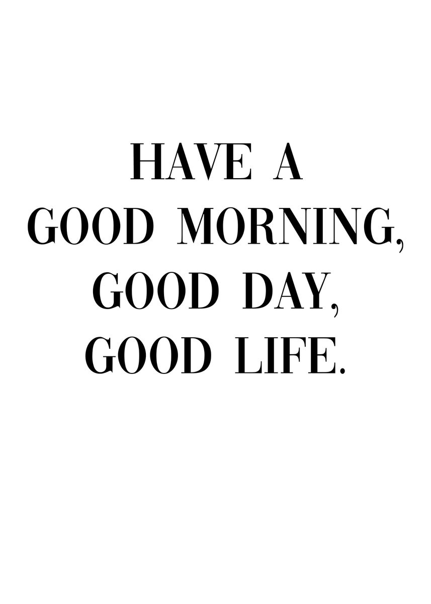 'Good Day Good Live' Poster, picture, metal print, paint by dkDesign ...