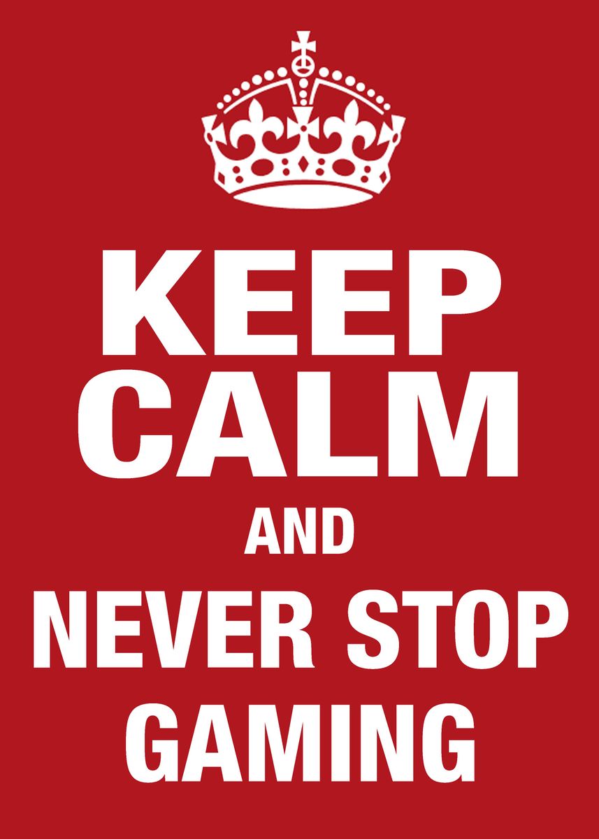 'Keep calm and never stop ' Poster by Will Williams | Displate