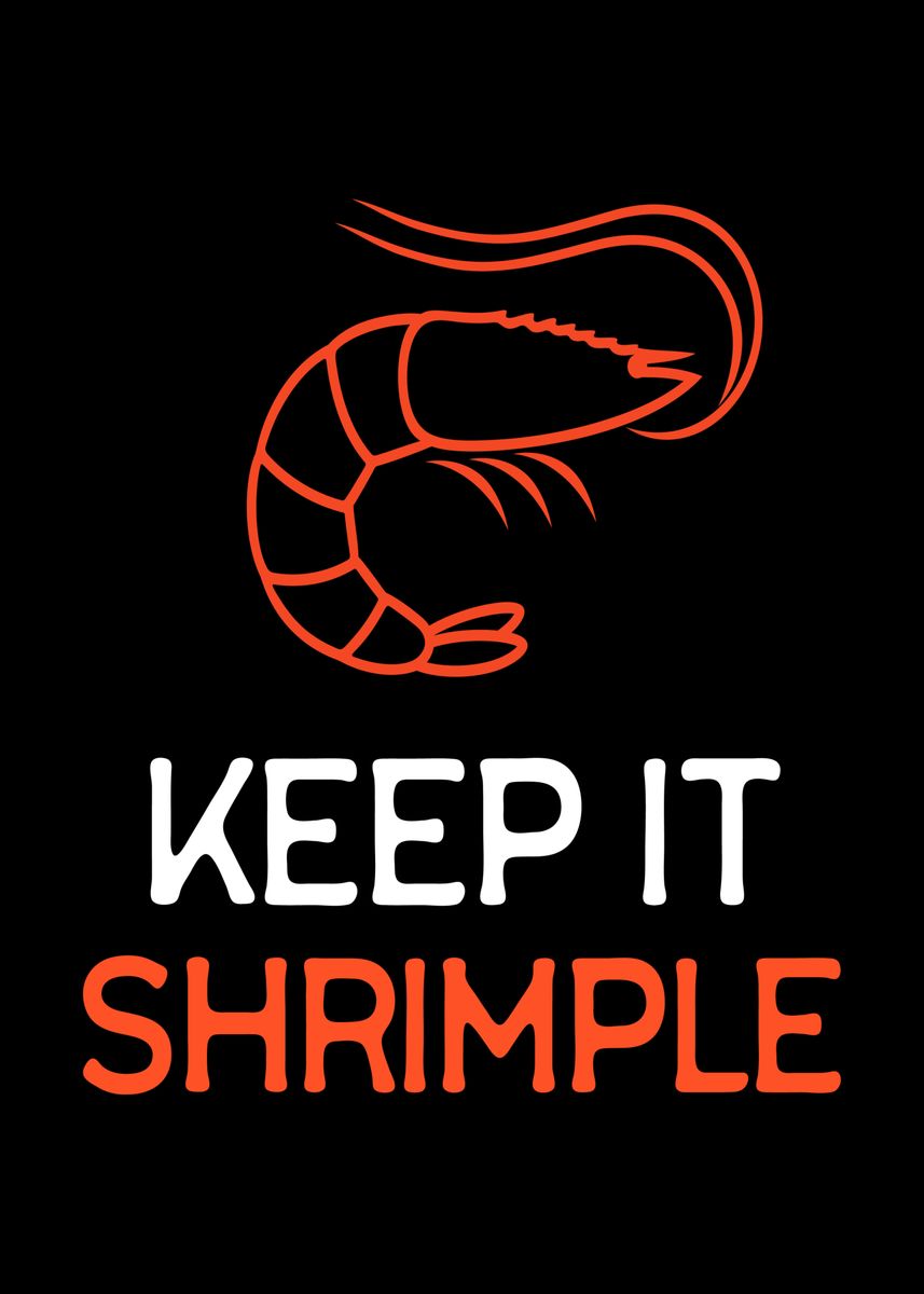 'Keep It Shrimple Shrimps' Poster, picture, metal print, paint by Mooon | Displate