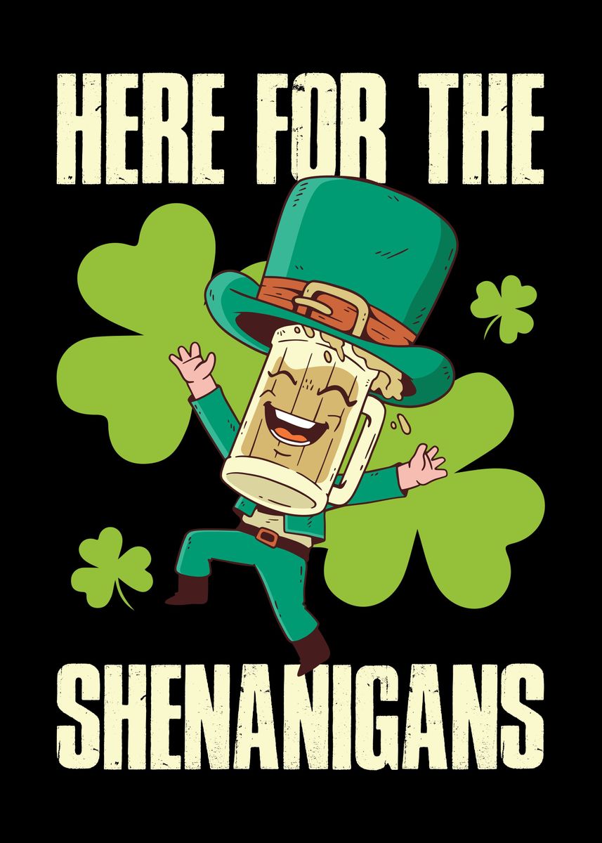 'Here For Shenanigans' Poster by CatRobot | Displate