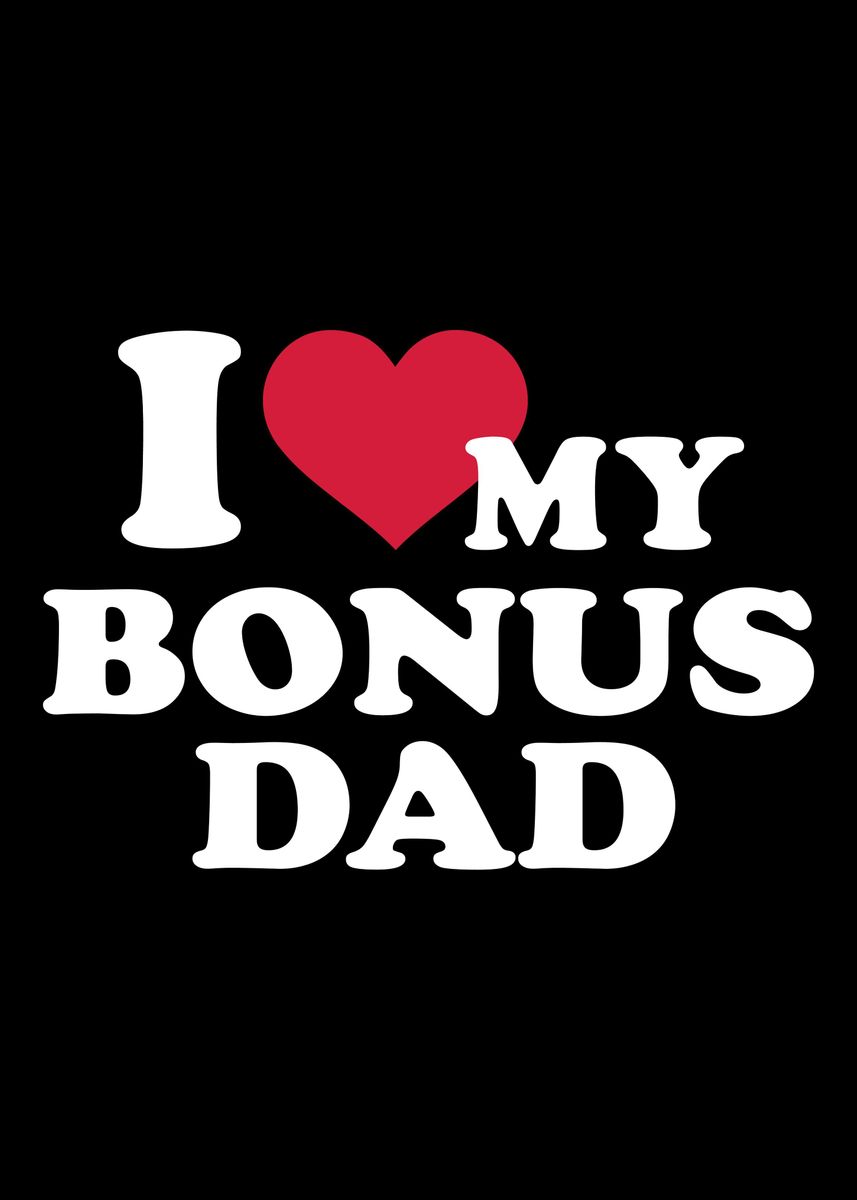 'I love my bonus dad for st' Poster, picture, metal print, paint by ...