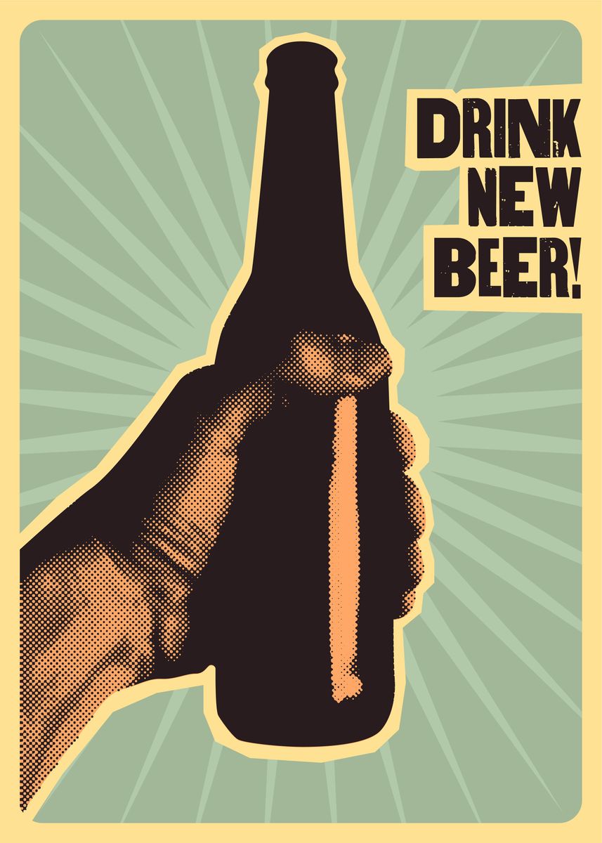 'drink new beer' Poster, picture, metal print, paint by Designersen ...