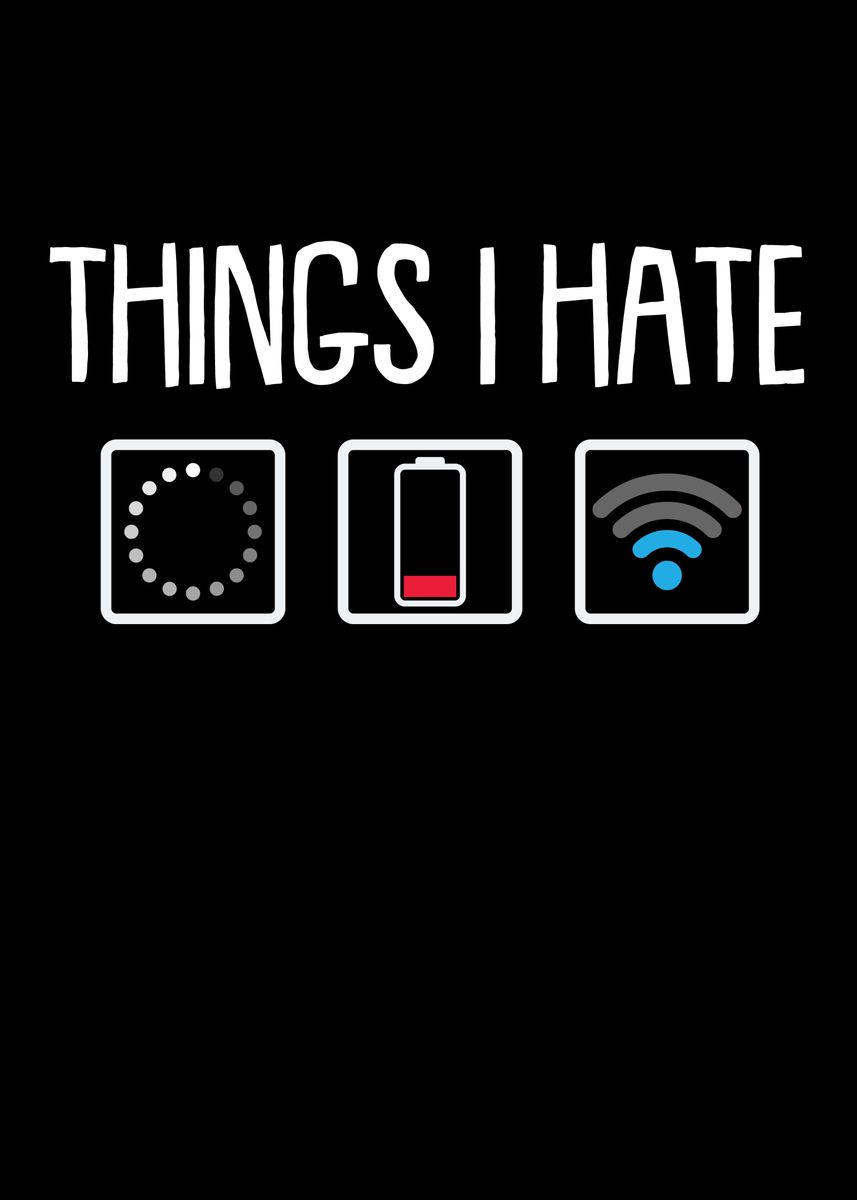 'Things I Hate Gamer' Poster, picture, metal print, paint by ZS C O M M ...