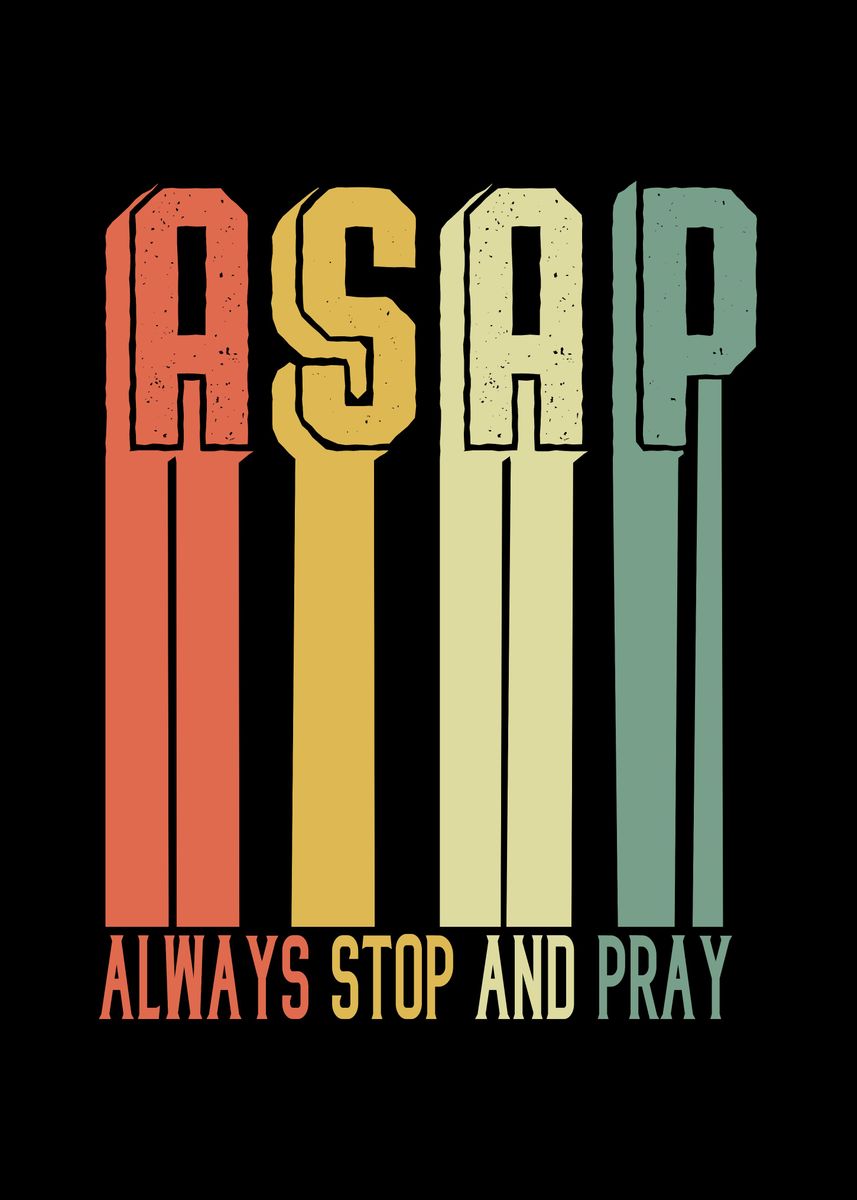 'Always Stop and Pray ' Poster, picture, metal print, paint by biNutz ...
