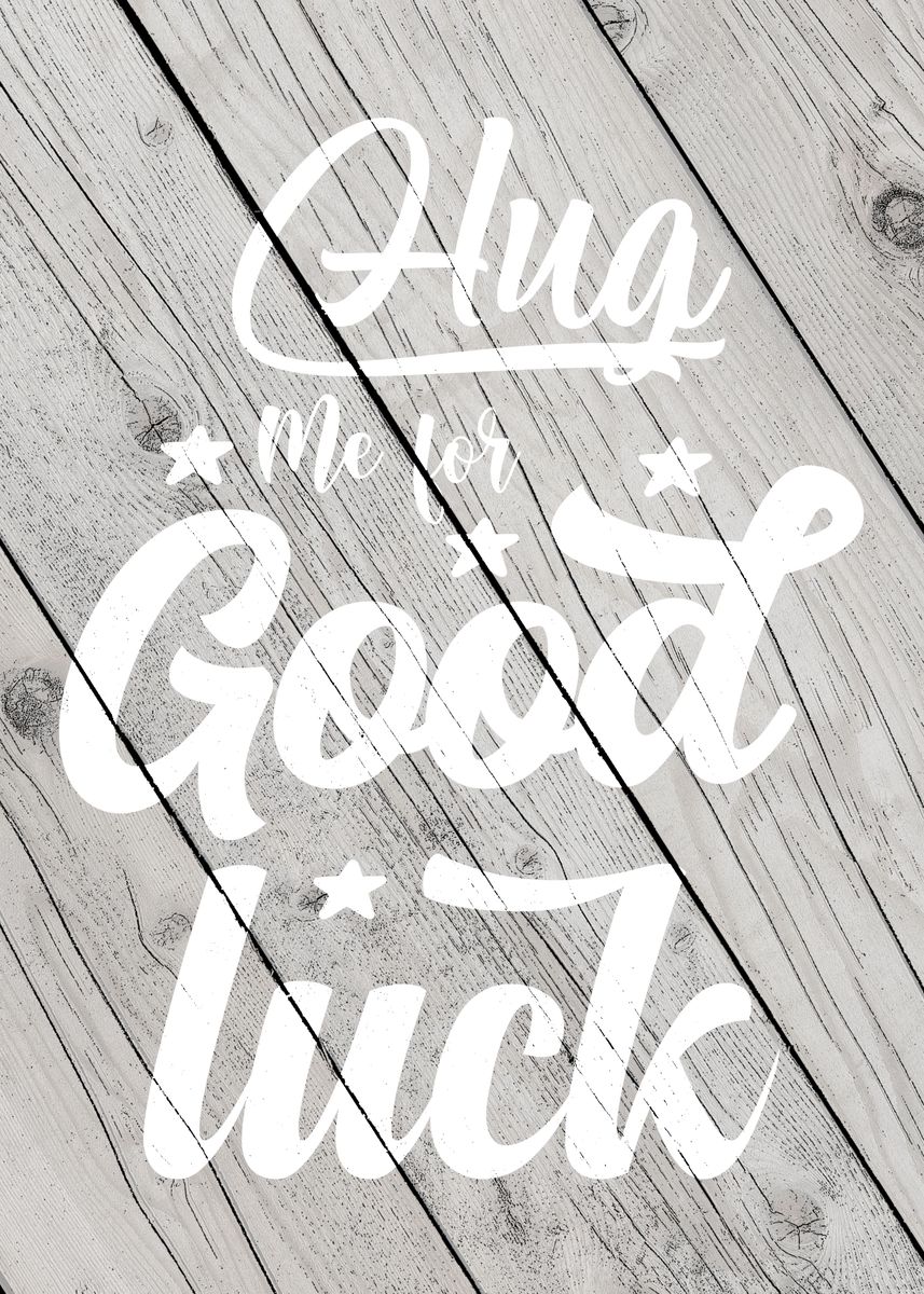 'Hug me for good luck' Poster by Farwell Florentino | Displate