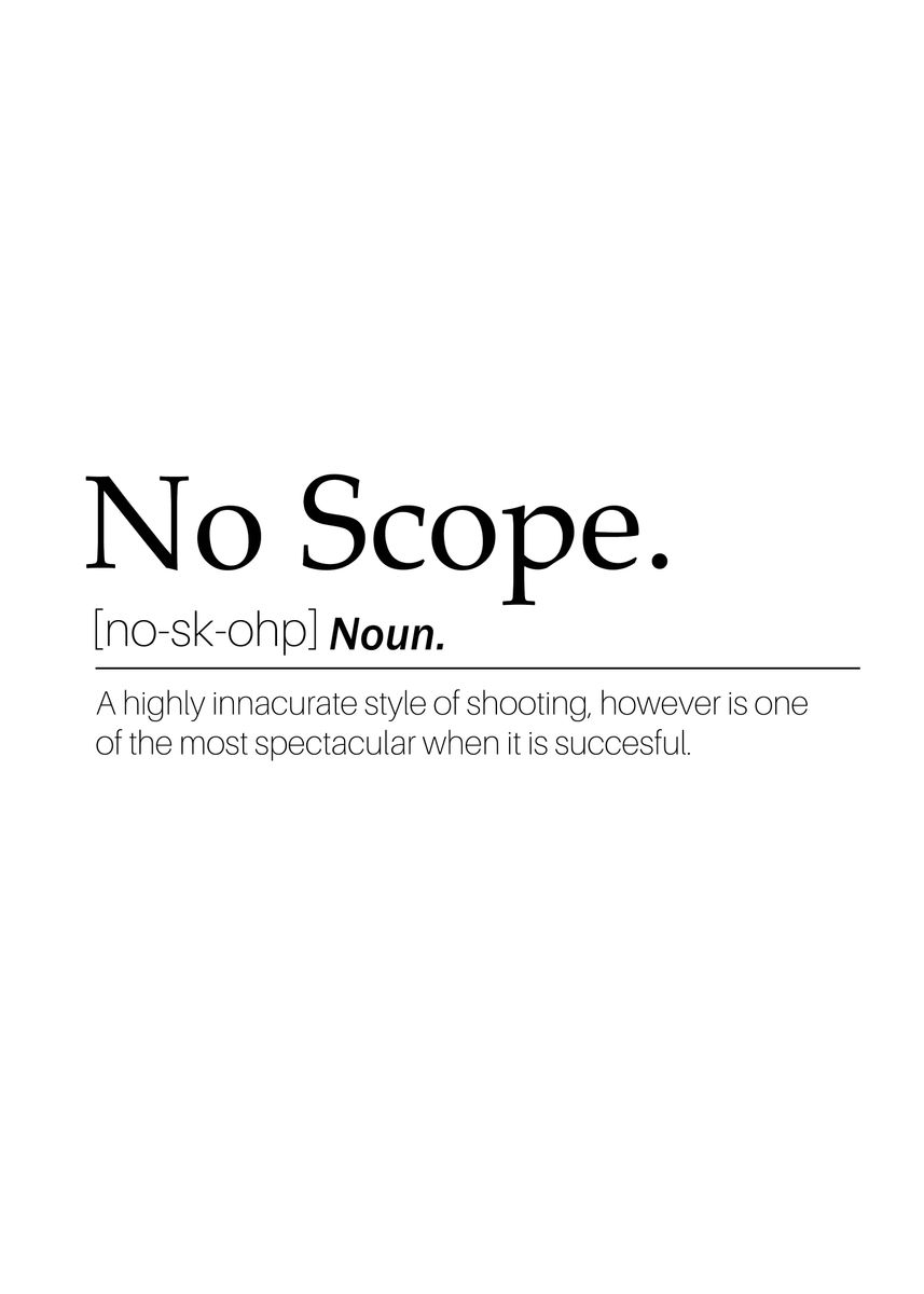 'no scope' Poster, picture, metal print, paint by Designersen | Displate