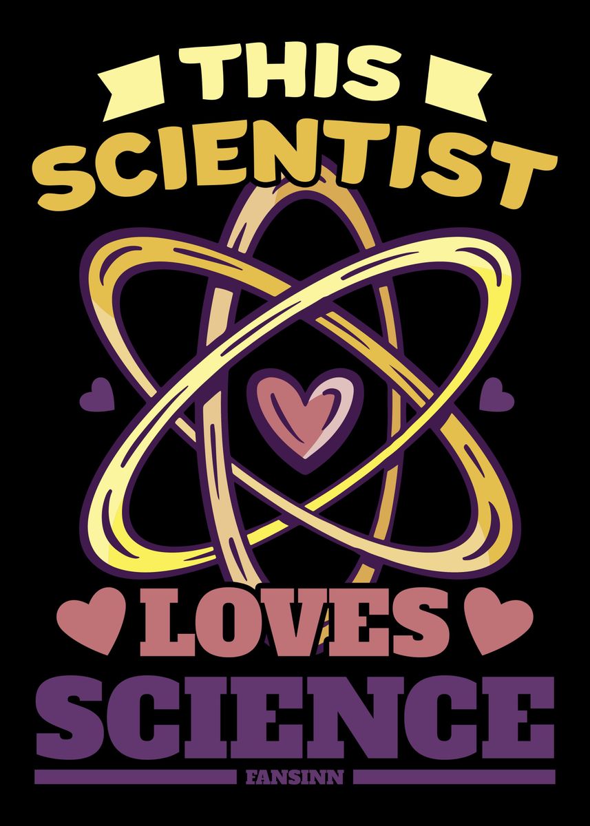 'This Scientist Loves Scien' Poster, picture, metal print, paint by ...