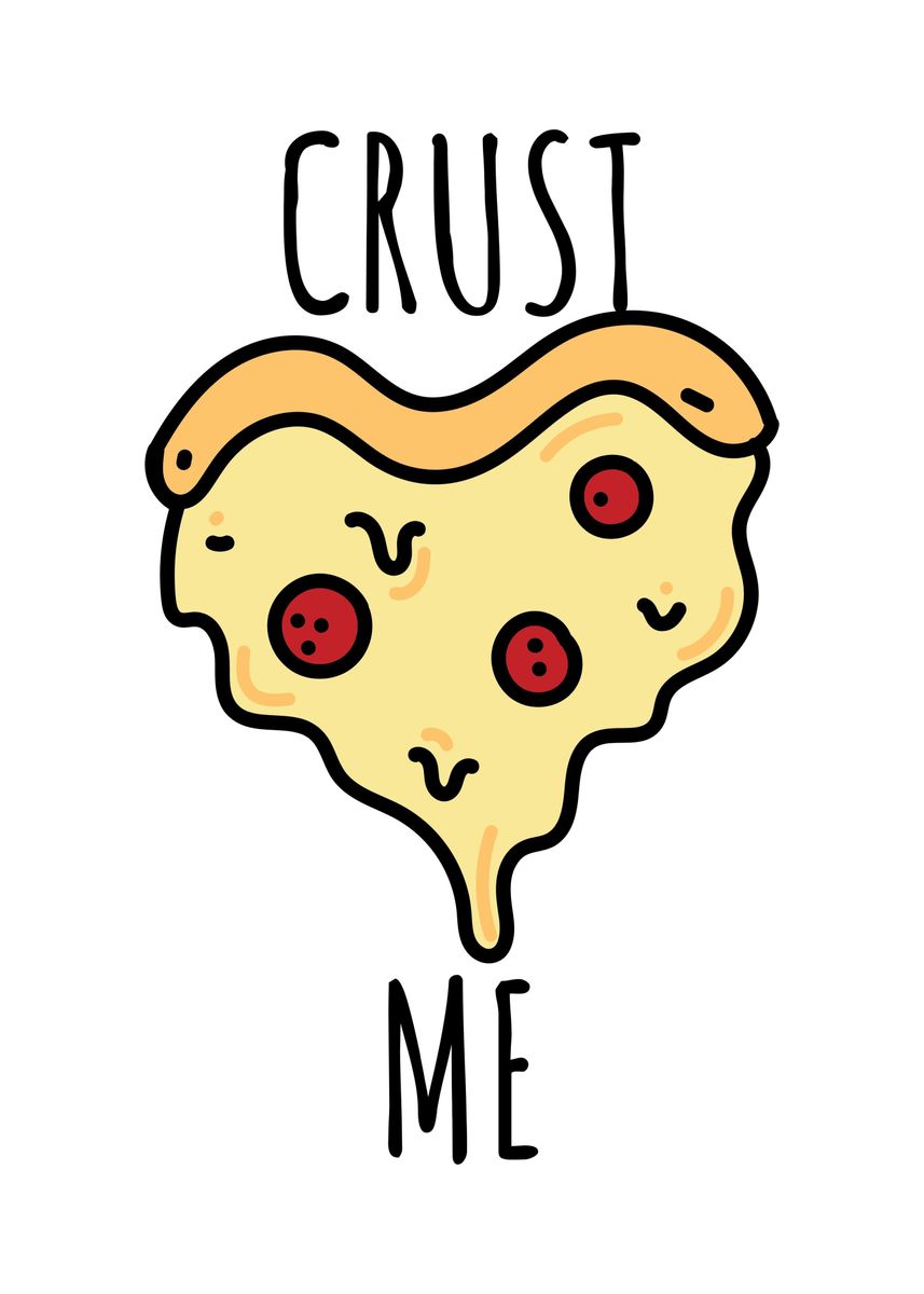 'Crust Me' Poster, picture, metal print, paint by DanielSaverio De ...