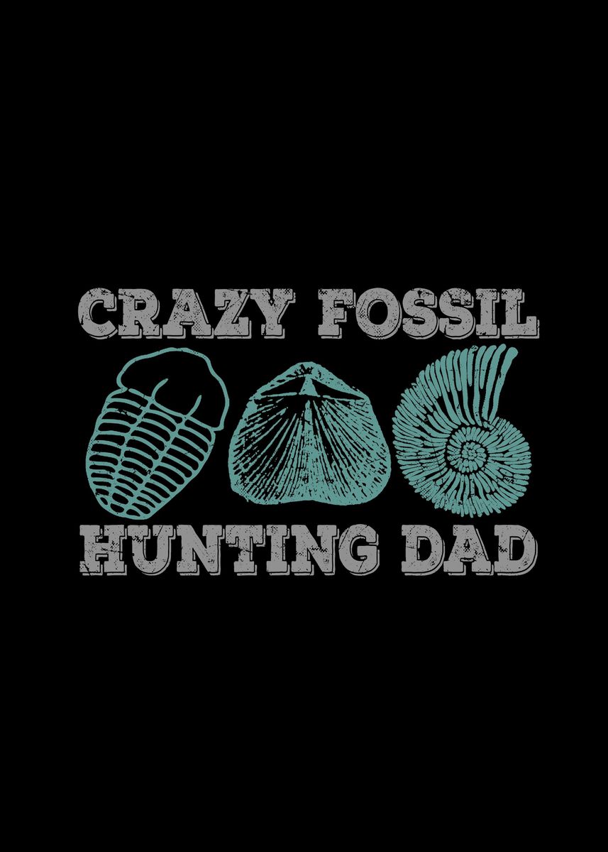 'Crazy Fossil Hunting Dad' Poster by TW Design | Displate