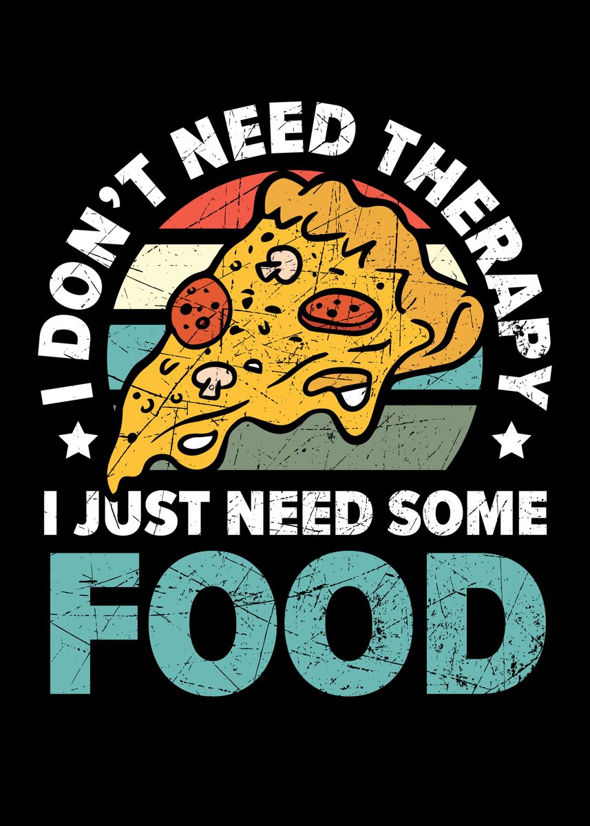 'I Just Need Some Food' Poster, picture, metal print, paint by NAO ...