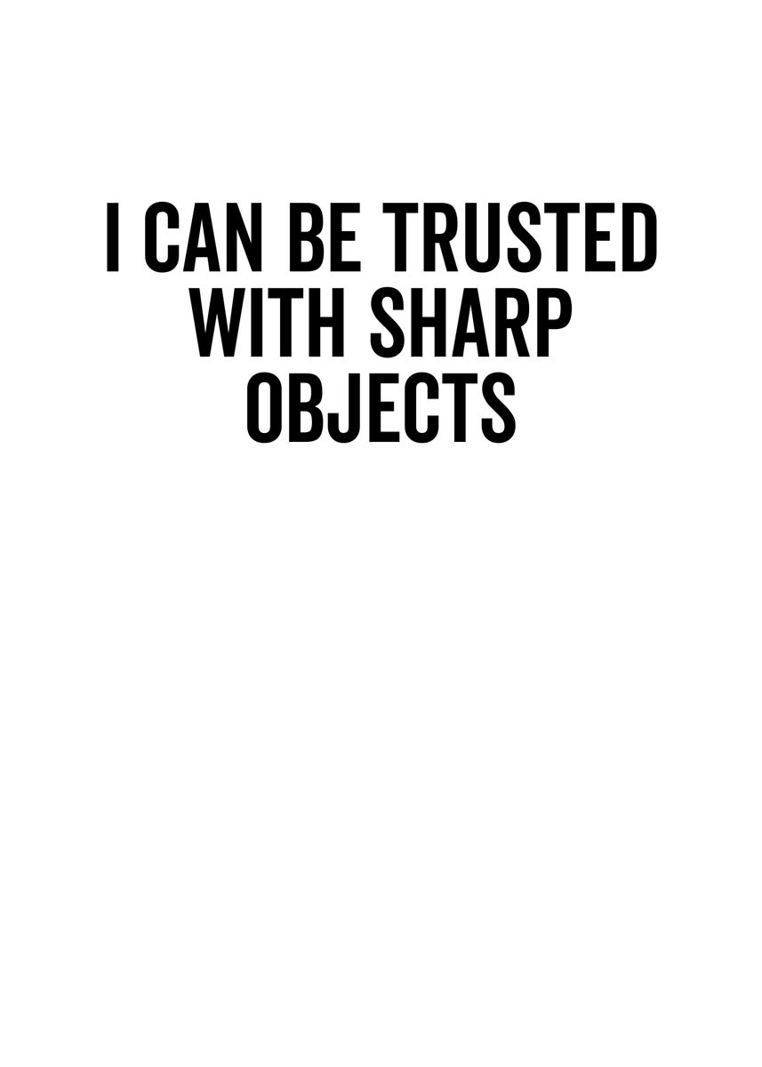 'I Can Be Trusted With' Poster, picture, metal print, paint by Francois ...