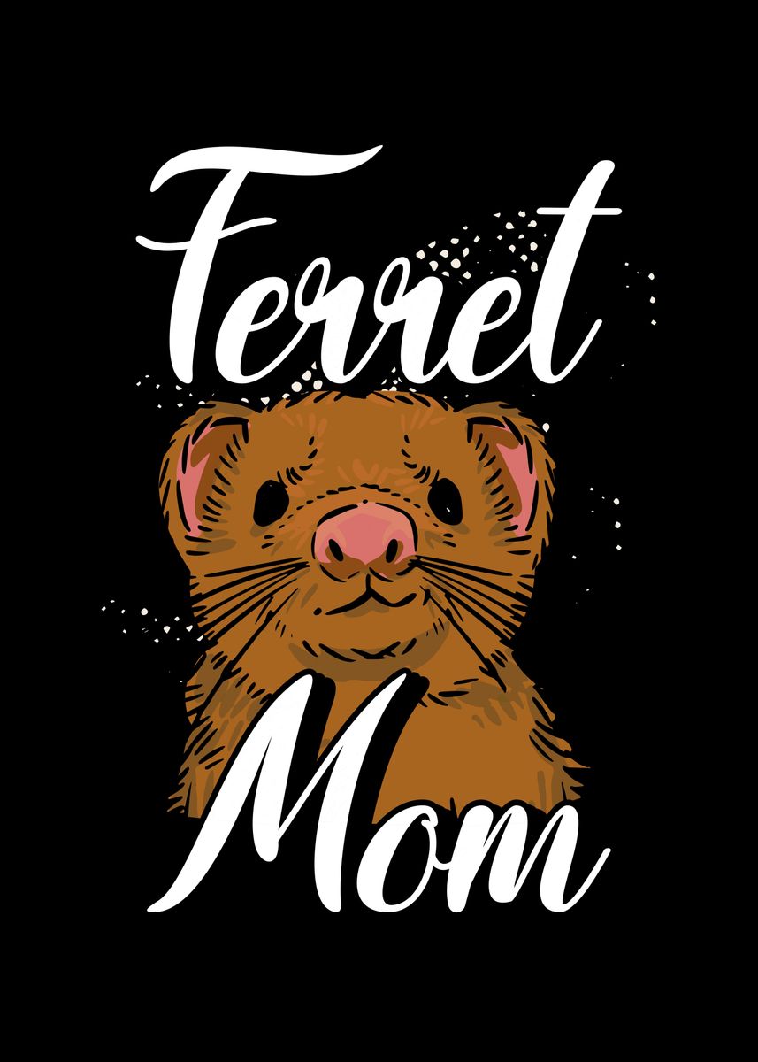 'Cute ferret mom' Poster, picture, metal print, paint by BeMi | Displate