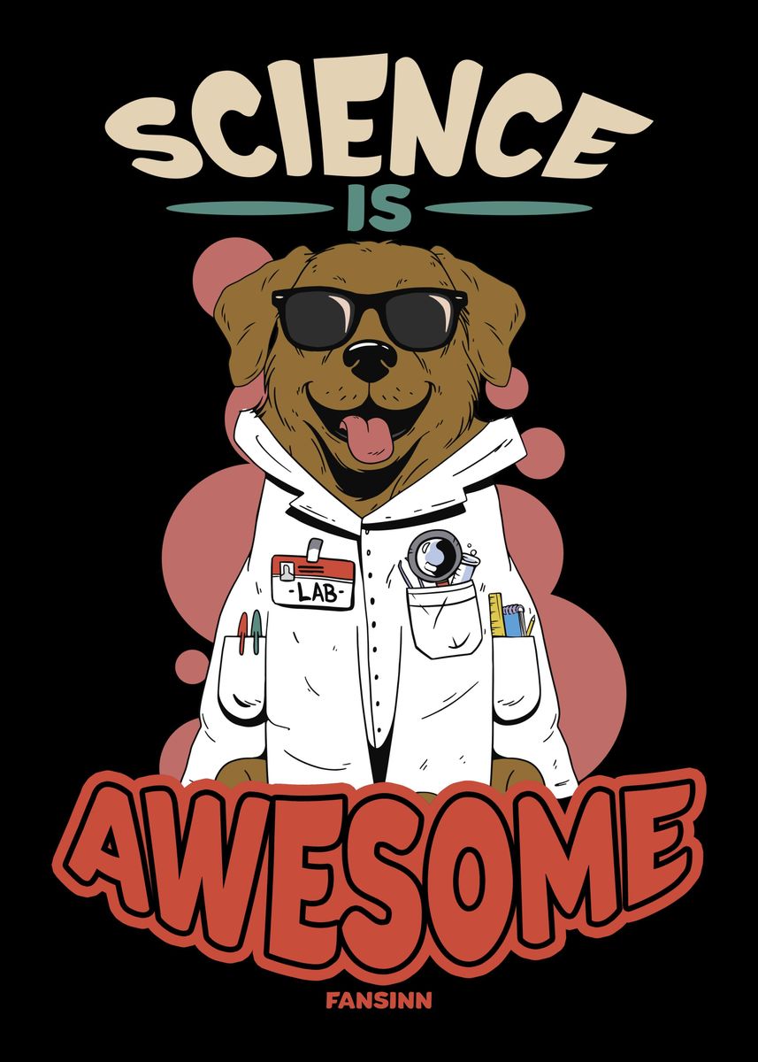 'Science Is Awesome' Poster, picture, metal print, paint by fansinn ...