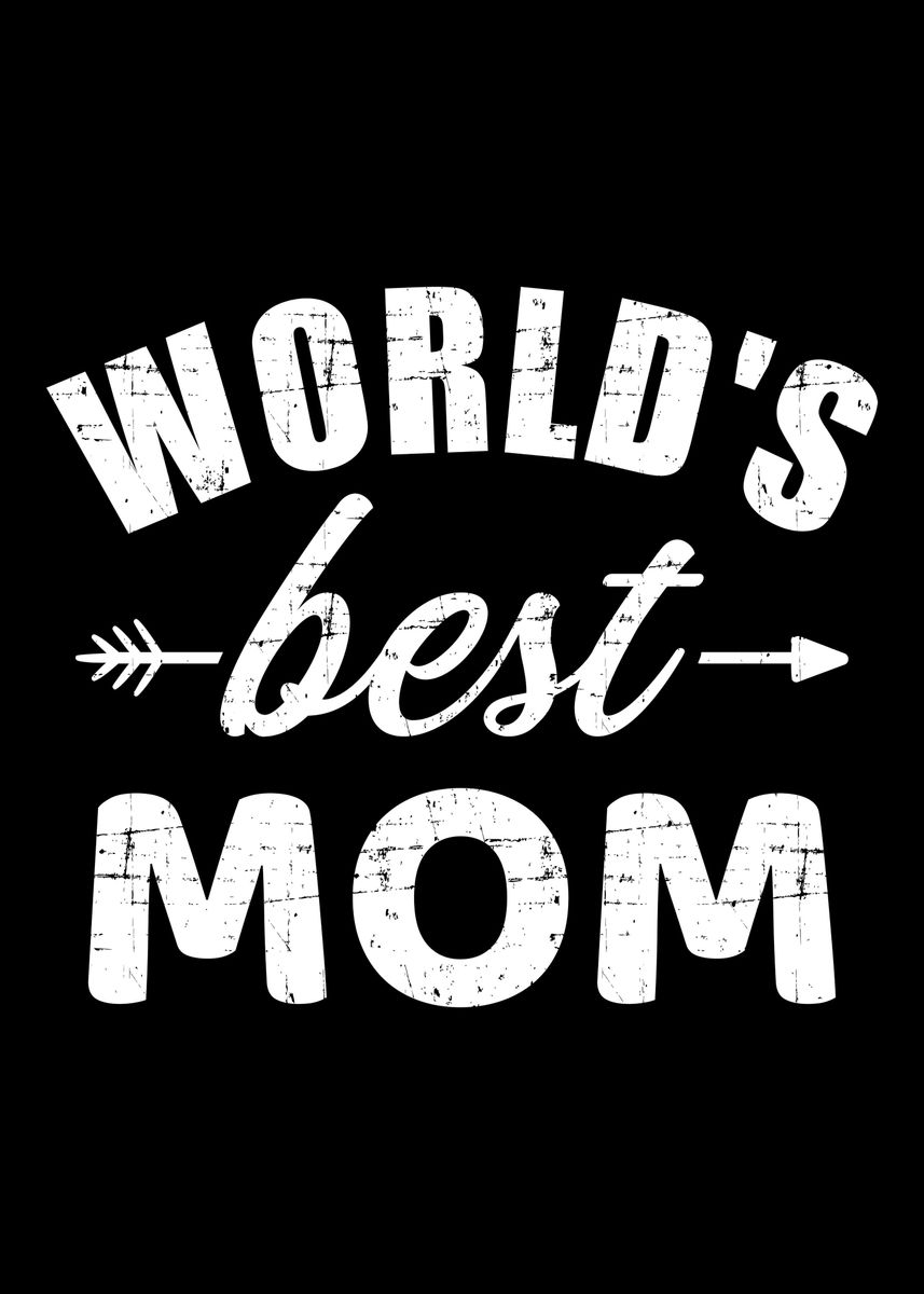 'Worlds best mom mothers ' Poster, picture, metal print, paint by ...