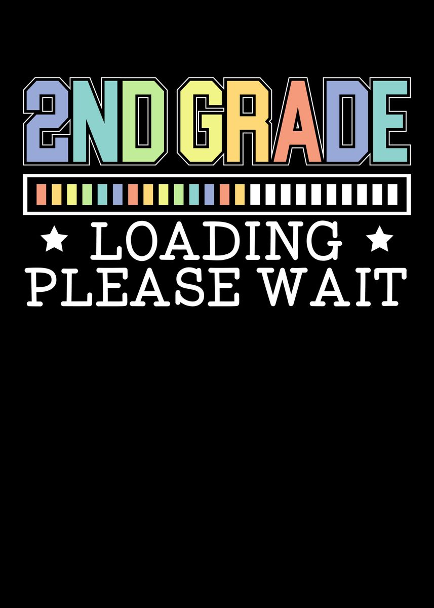 '2nd Grade Loading First' Poster, picture, metal print, paint by NAO ...