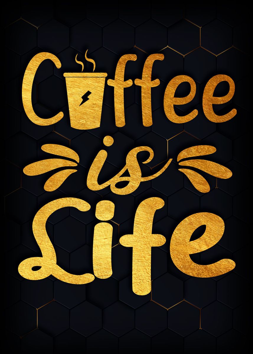 'Coffee is life' Poster by Denis Siggers | Displate