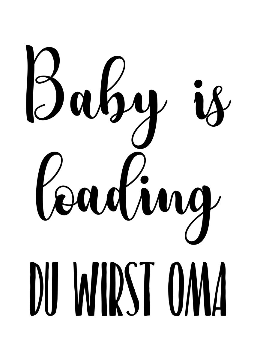 'Baby is Loading' Poster, picture, metal print, paint by DanielSaverio ...