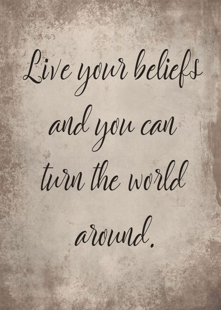 'Live your beliefs ' Poster, picture, metal print, paint by XandYart ...