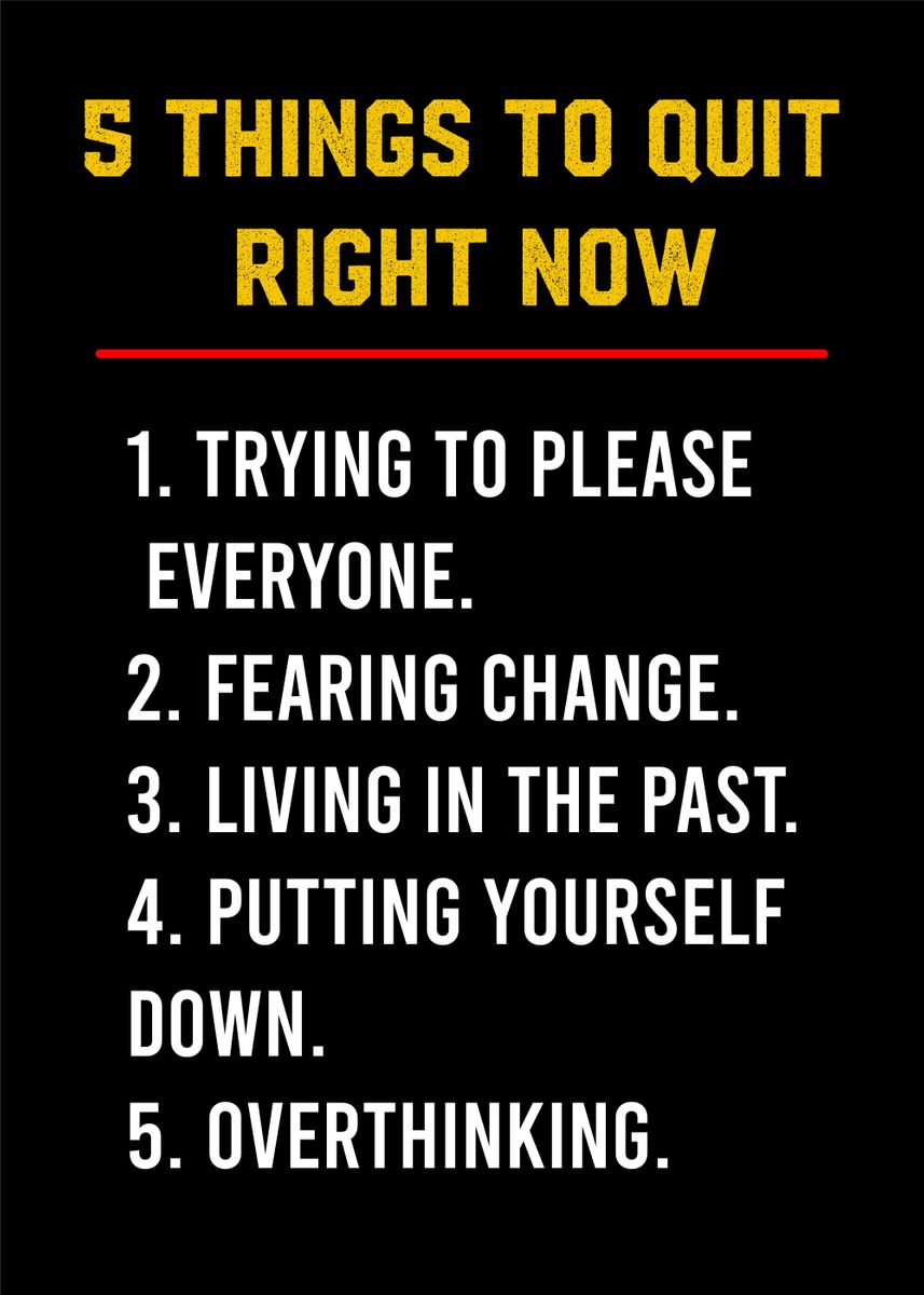 '5 things to quit right now' Poster by Top Collection Posters | Displate