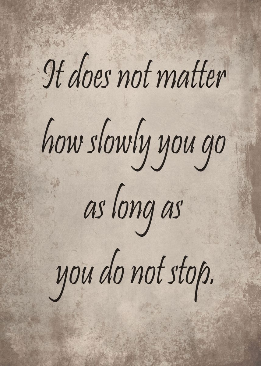 'As long as you do not stop' Poster by XandYart | Displate