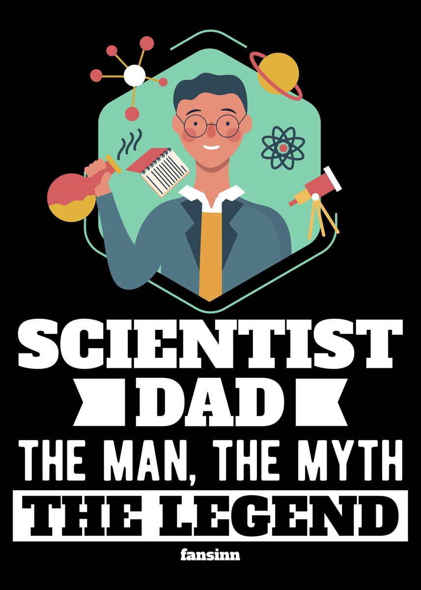 'Scientist Dad The Man The ' Poster, picture, metal print, paint by ...
