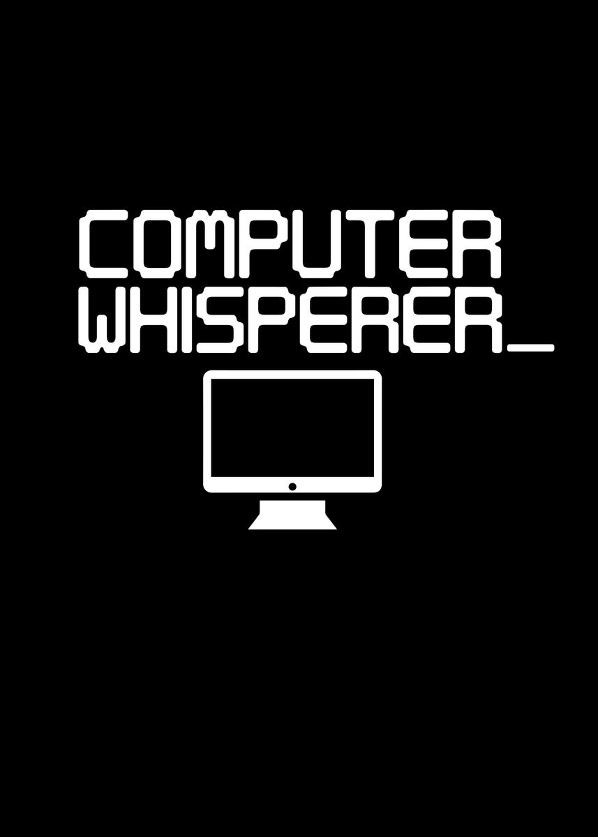 'Computer Whisperer' Poster by Steven Zimmer | Displate