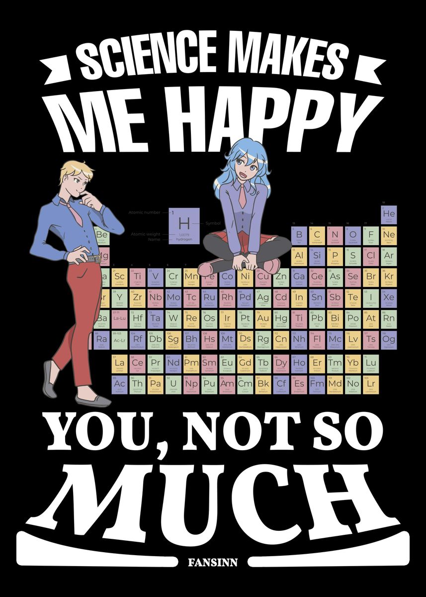 'Science Makes Me Happy You' Poster, picture, metal print, paint by ...