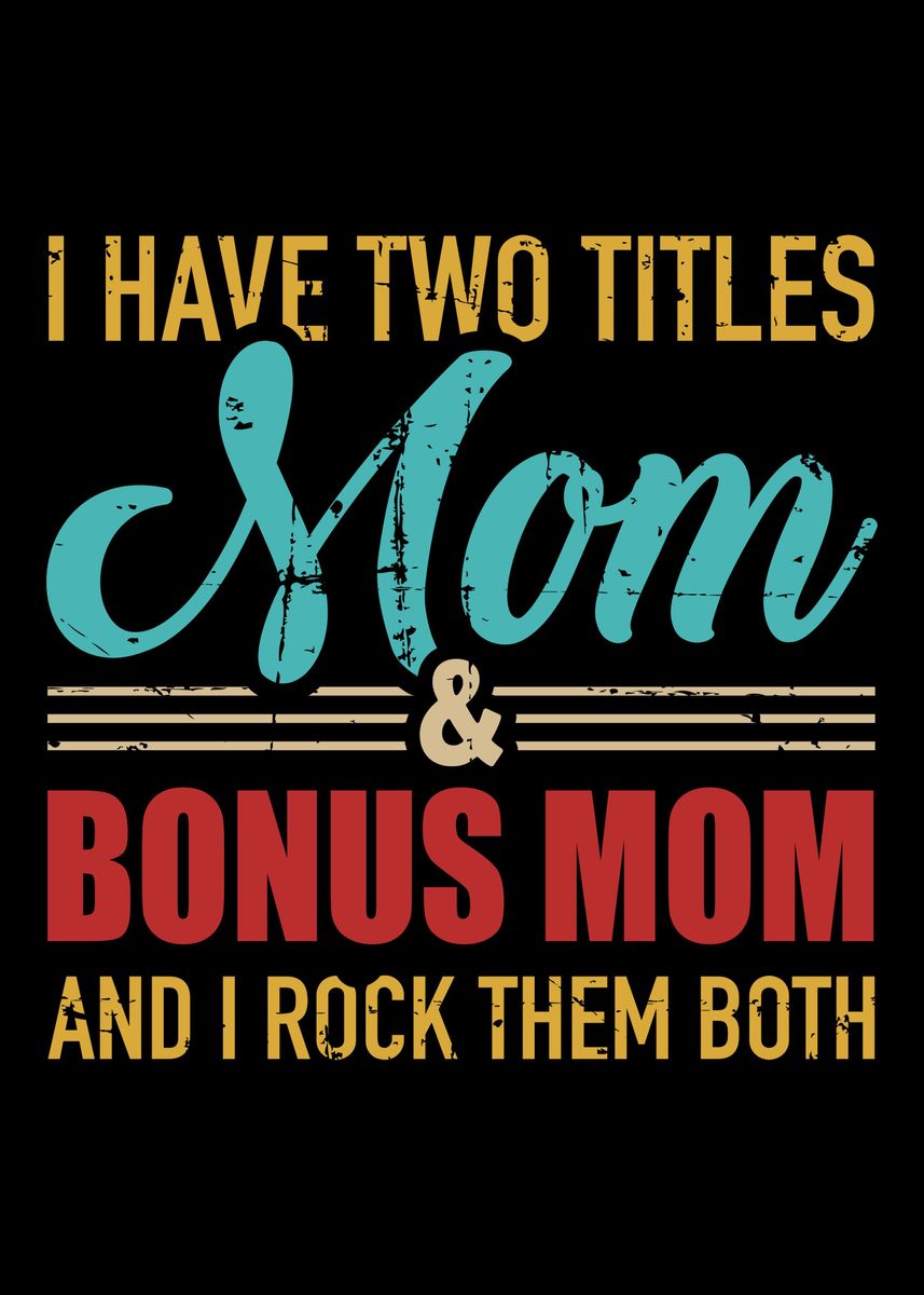 'Two titles mom and stepmom' Poster, picture, metal print, paint by ...