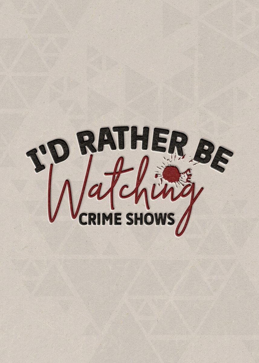 'Id rather be watching' Poster, picture, metal print, paint by Dutton Jerrell | Displate