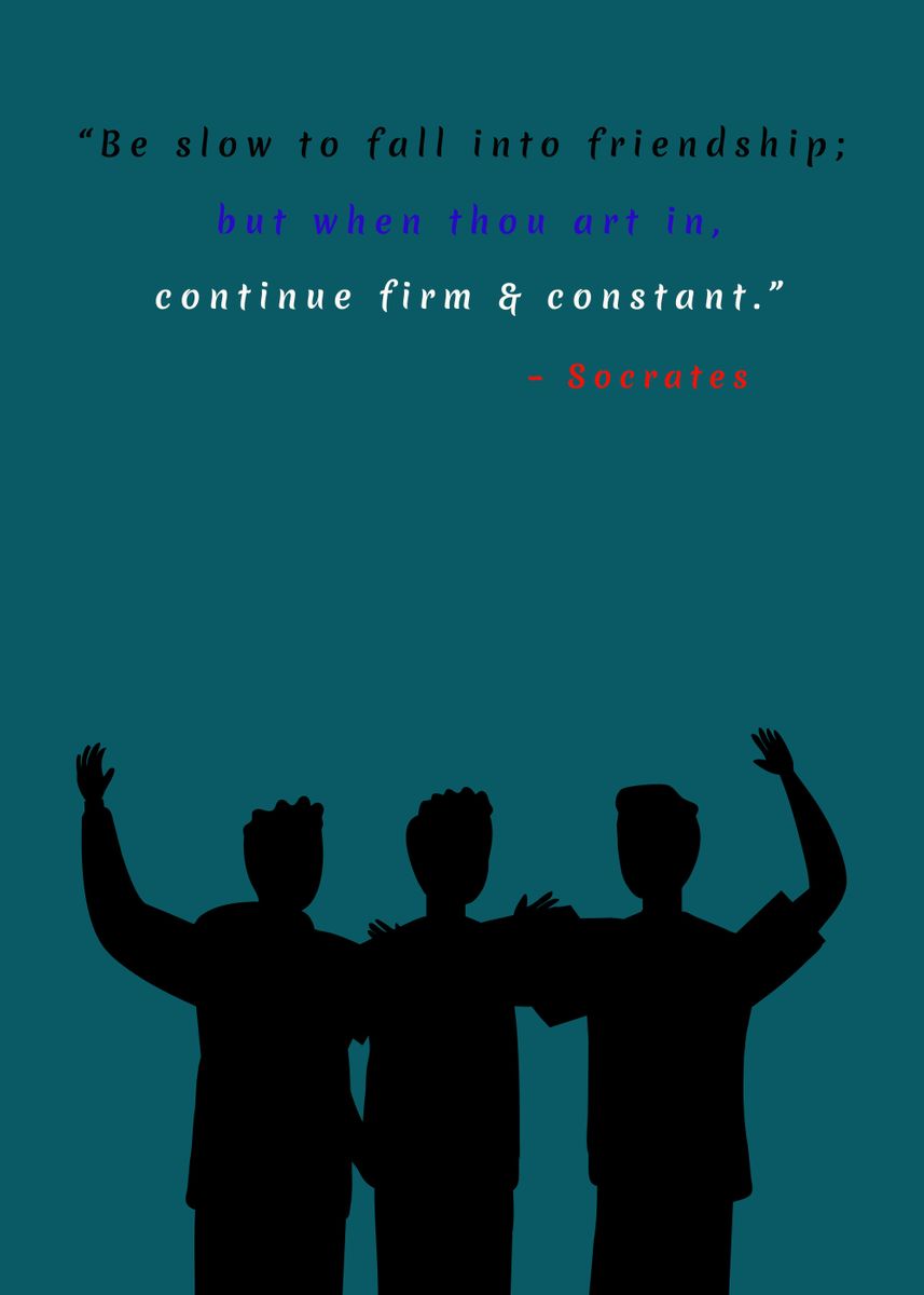 'Friend quotes' Poster, picture, metal print, paint by NeoRowe | Displate