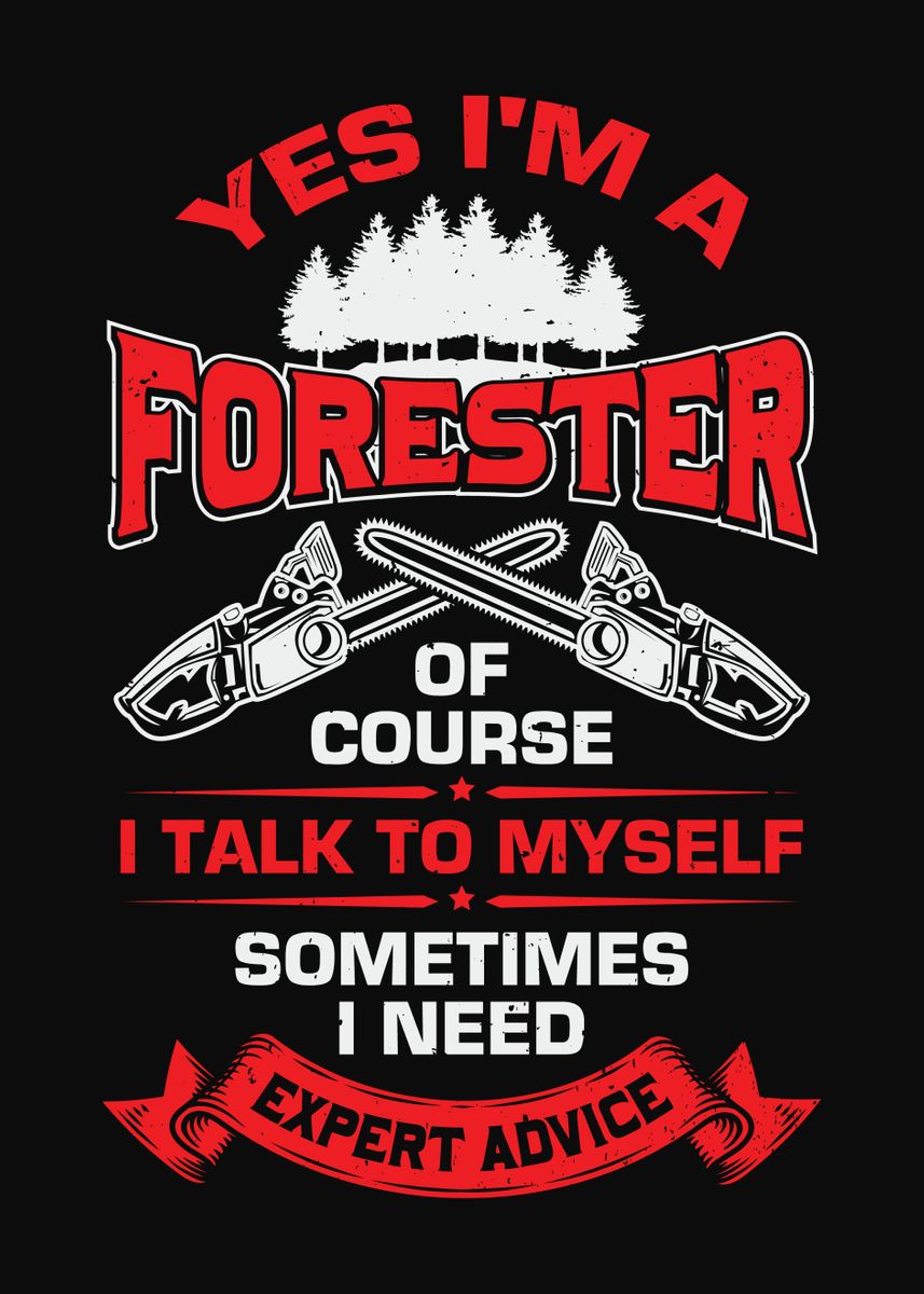 'Yes I Am A Forester' Poster by Marcel Doll | Displate