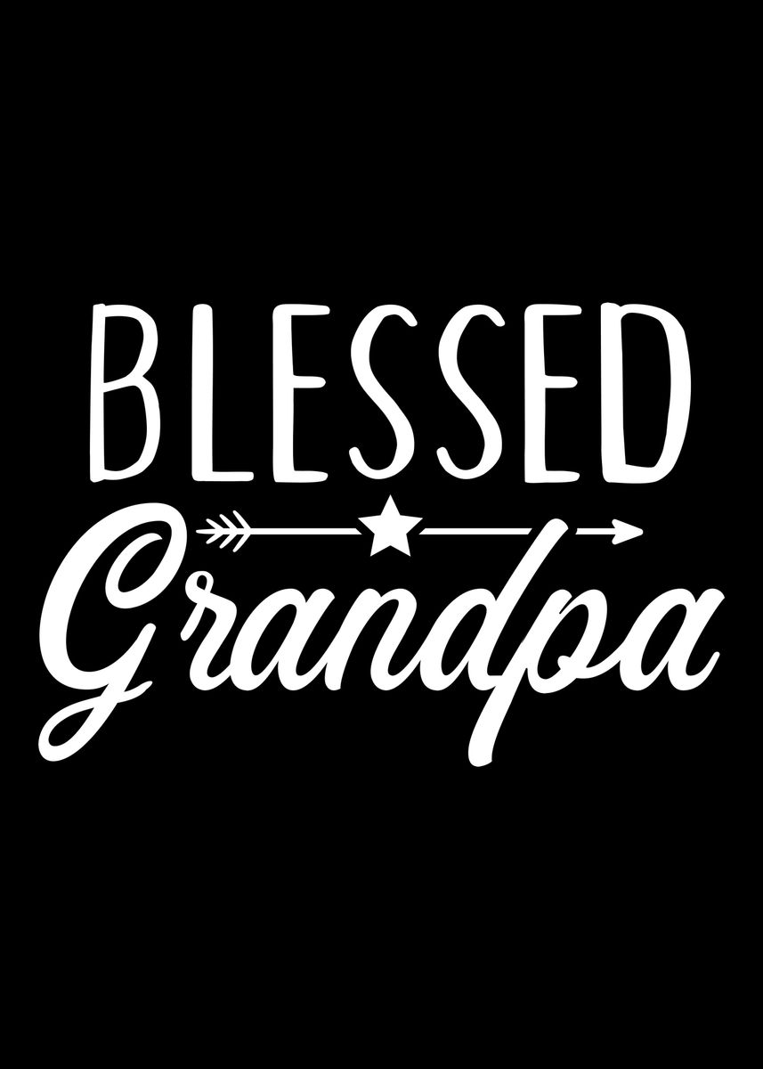 'Blessed grandpa' Poster by Designzz | Displate