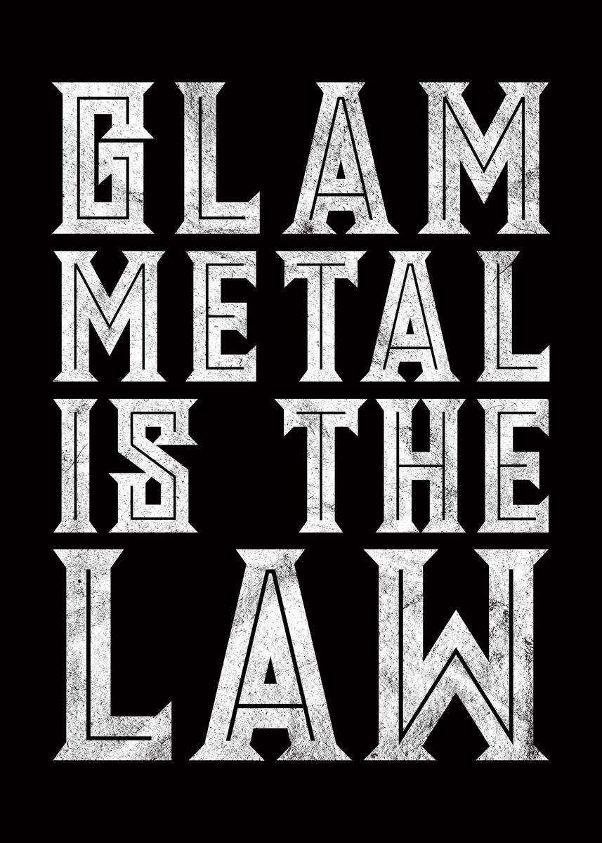 'Glam Metal Is The Law' Poster by Christian | Displate