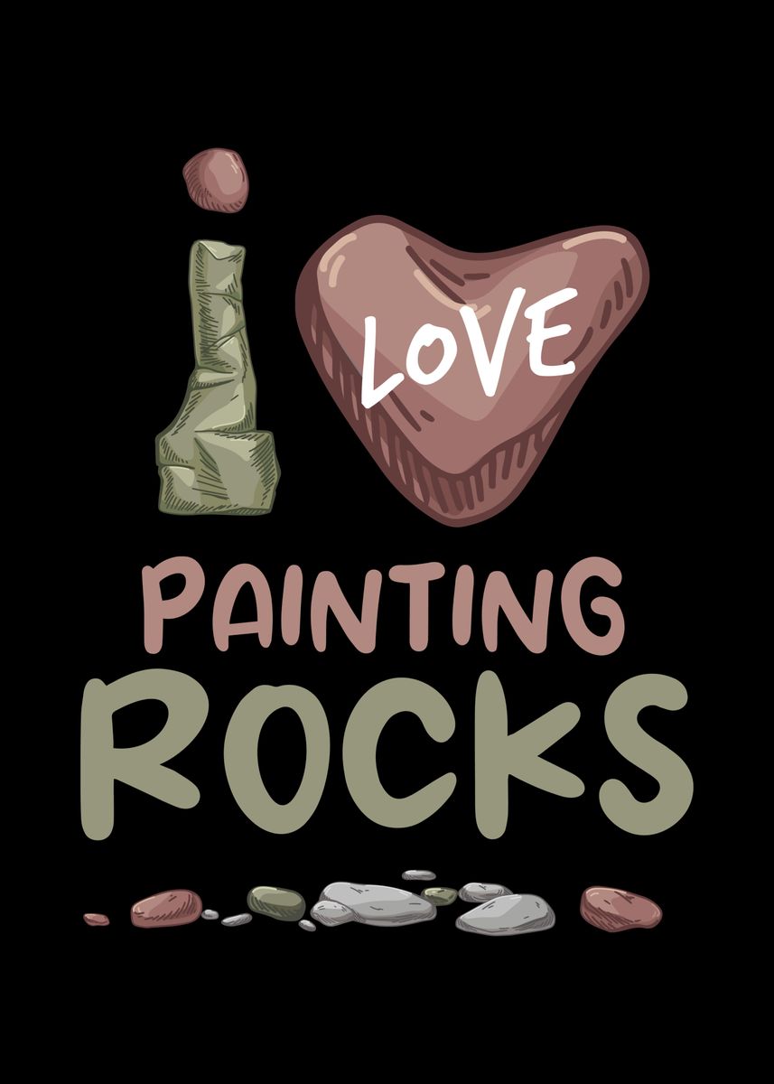 'I Love Painting Rocks' Poster by Mooon | Displate