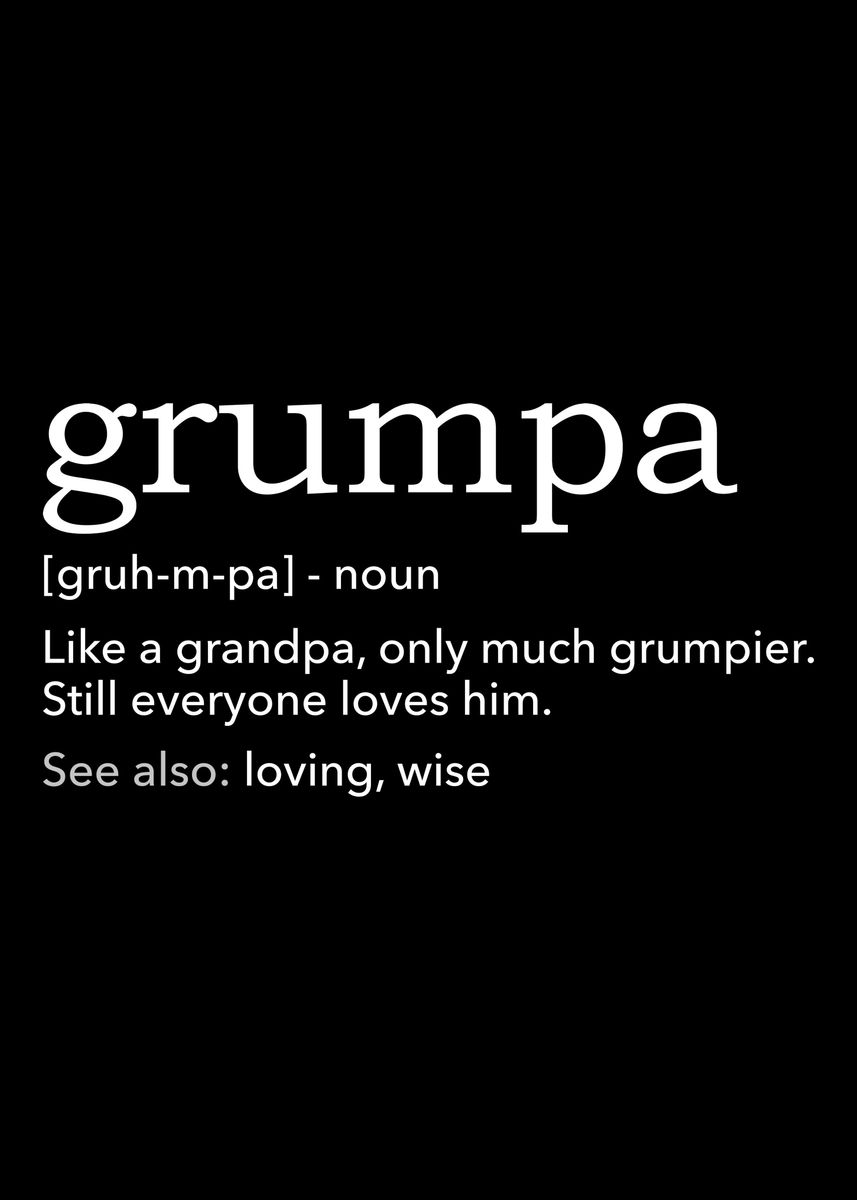 'Grumpa grumpy grandpa' Poster, picture, metal print, paint by Designzz ...