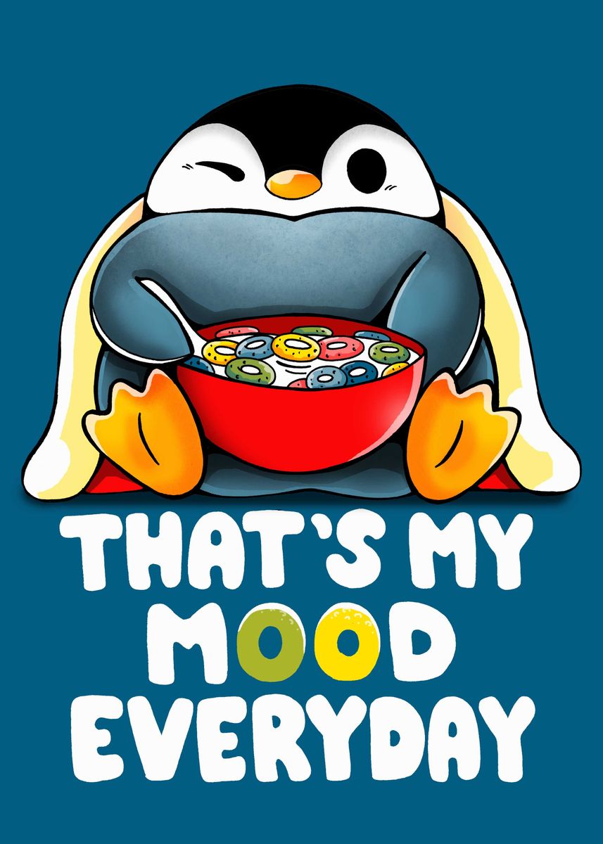 'Thats My Mood Everyday' Poster, picture, metal print, paint by ...