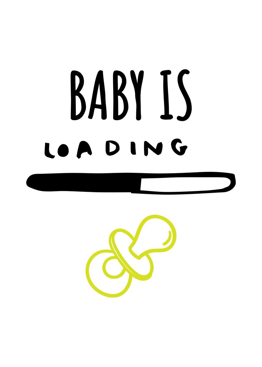 'Baby is Loading' Poster by DanielSaverio De Simone | Displate