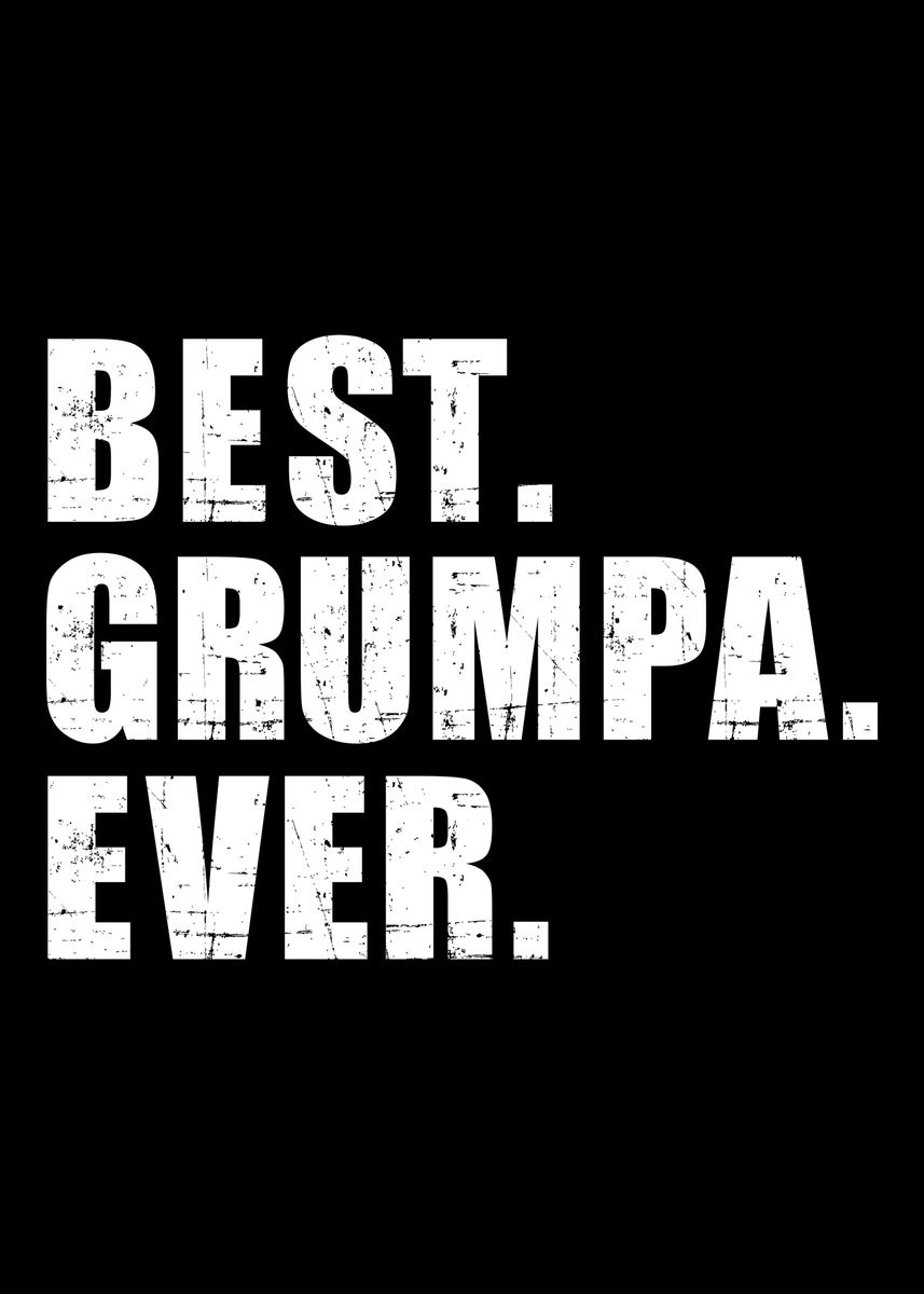 'Best grumpa ever' Poster by Designzz | Displate
