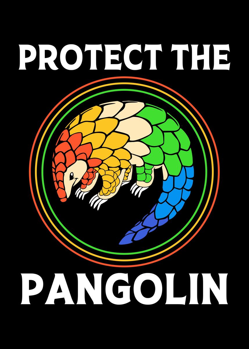 'Protect The Pangolin' Poster by FunnyGifts | Displate
