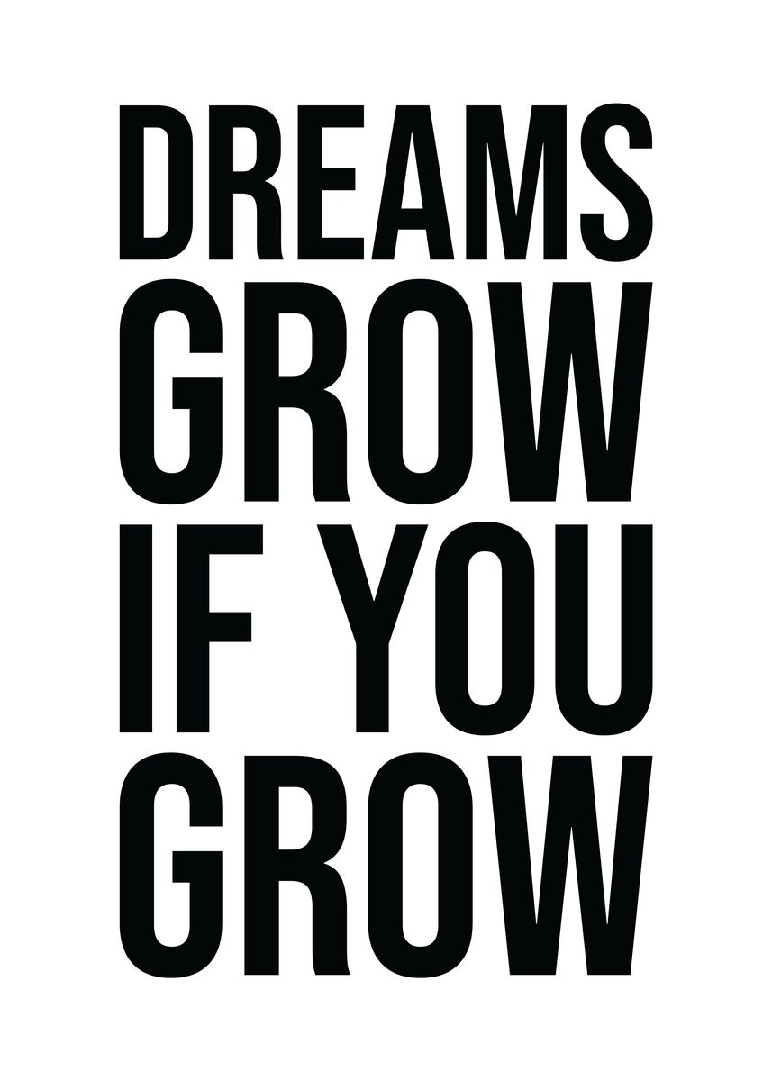'Dreams Grow If You Grow' Poster, picture, metal print, paint by CHAN ...