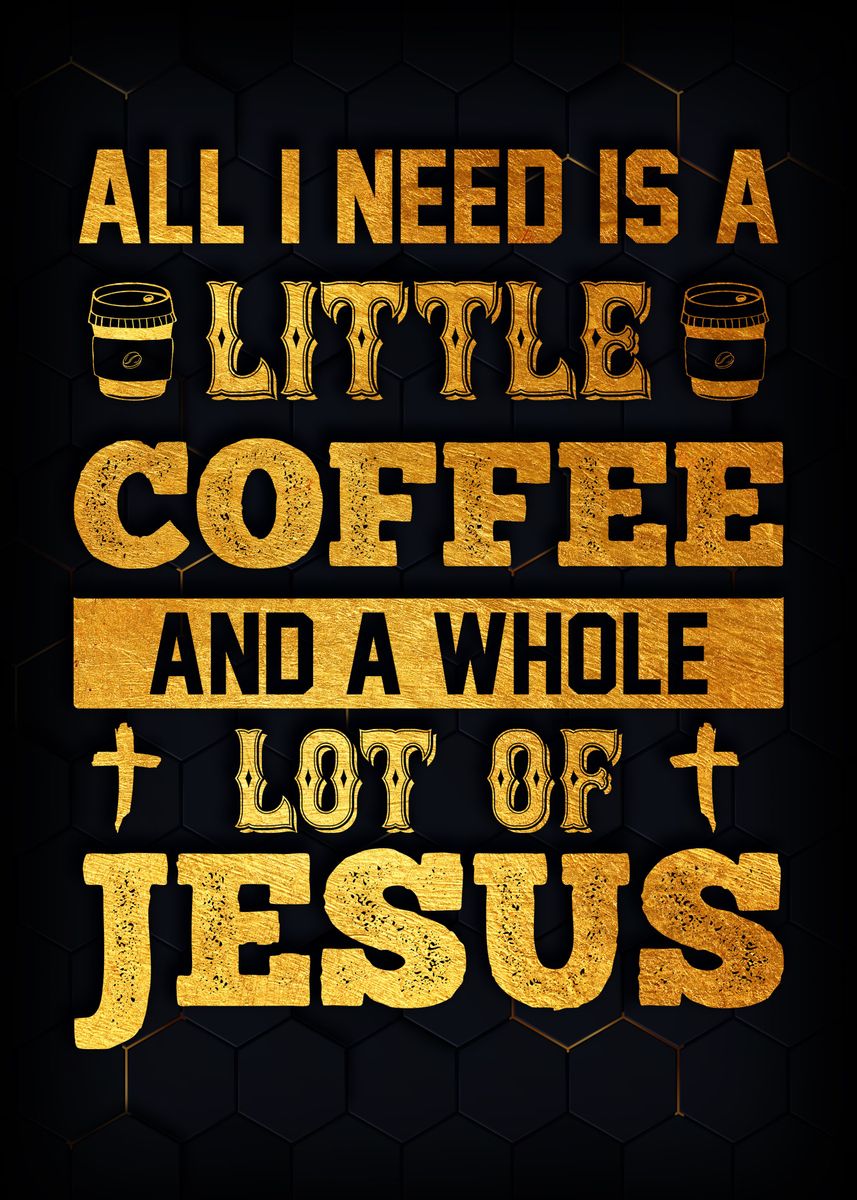 'Coffee and jesus' Poster by Denis Siggers | Displate