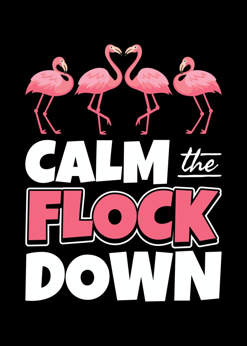 'Calm The Flock Down' Poster, picture, metal print, paint by ZS C O M M ...