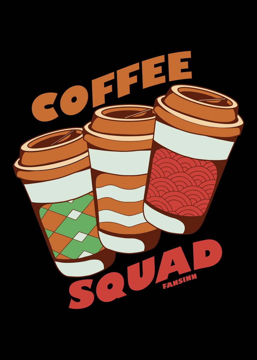 'Coffee Squad' Poster, picture, metal print, paint by fansinn | Displate