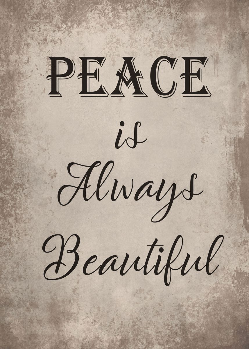'Peace is Always Beautiful' Poster, picture, metal print, paint by ...