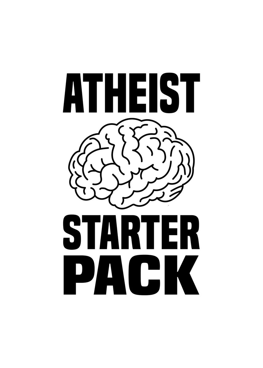 'Atheist Starter Pack Gifts' Poster, picture, metal print, paint by TW ...